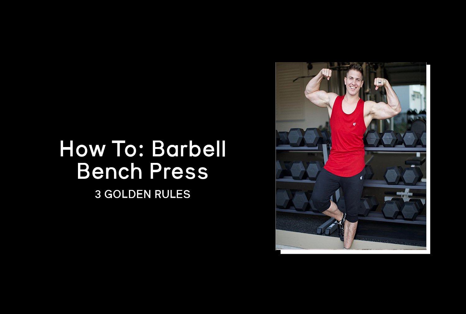 How To: Barbell Bench Press – Jed North